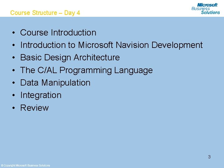 Microsoft Business SolutionsNavision Development I CSIDE Introduction Day