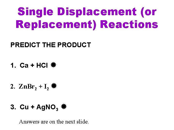 Double Displacement or Replacement Reactions Also referred to