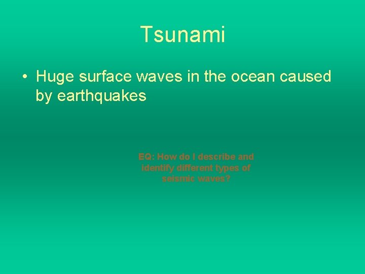 Seismic Waves EQ How do I describe and