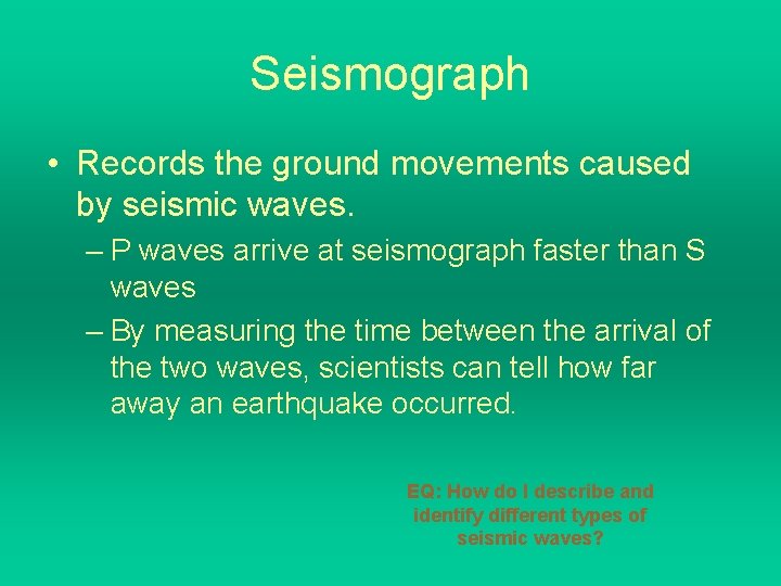 Seismic Waves EQ How do I describe and