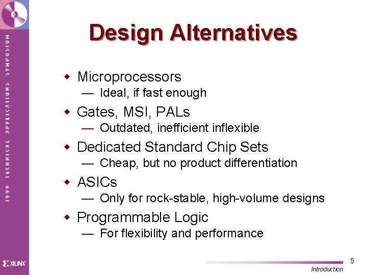Introduction 1 Introduction Why Programmable Logic w Custom