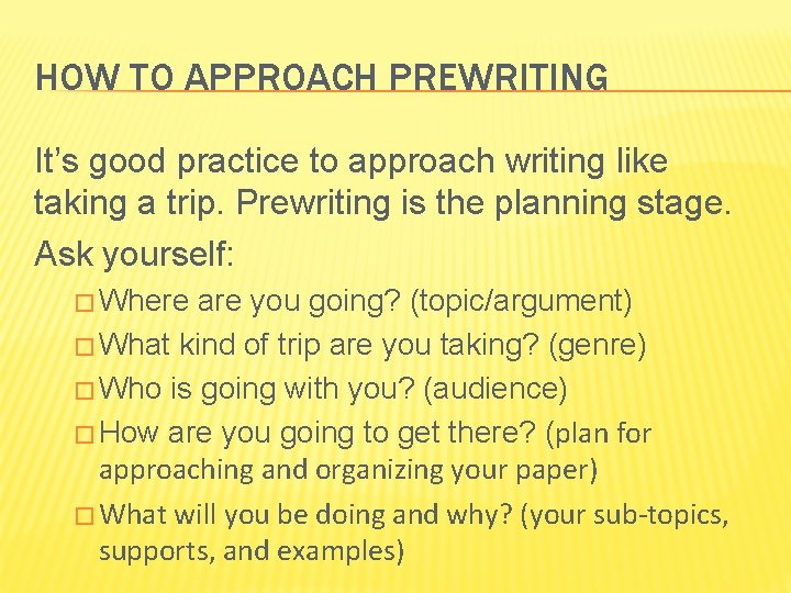 WRITING WITH A PLAN Prewriting and Brainstorming WHAT