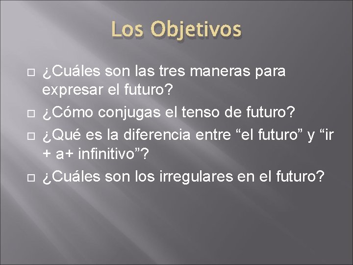 EL FUTURO Unidad 1 Etapa 2 Los Objetivos