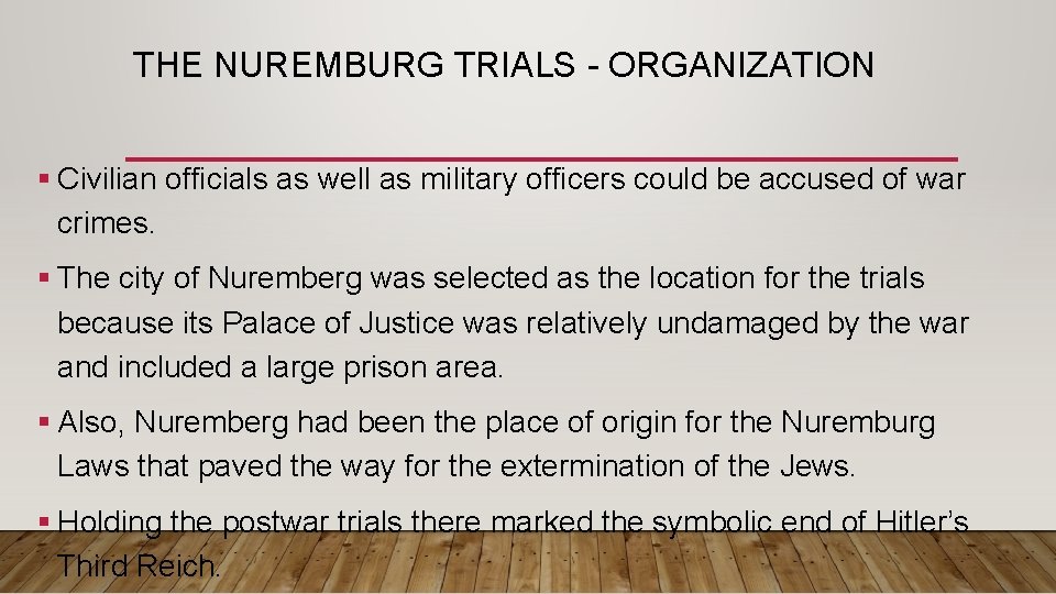 THE NUREMBURG TRIALS THE NUREMBURG TRIALS BACKGROUND In