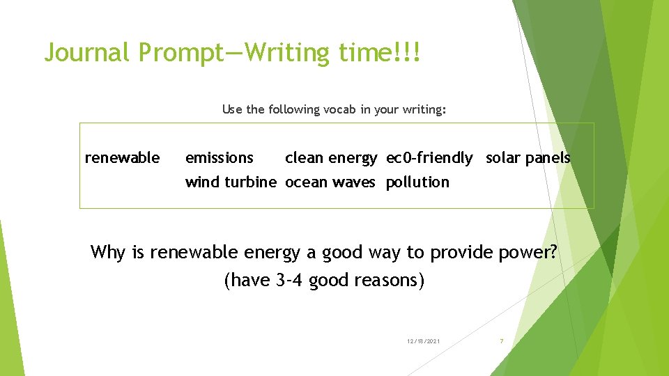 Renewable Energy Miss Addie Write in your notebooks