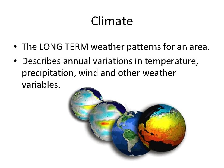 Warmup What is the difference between weather and