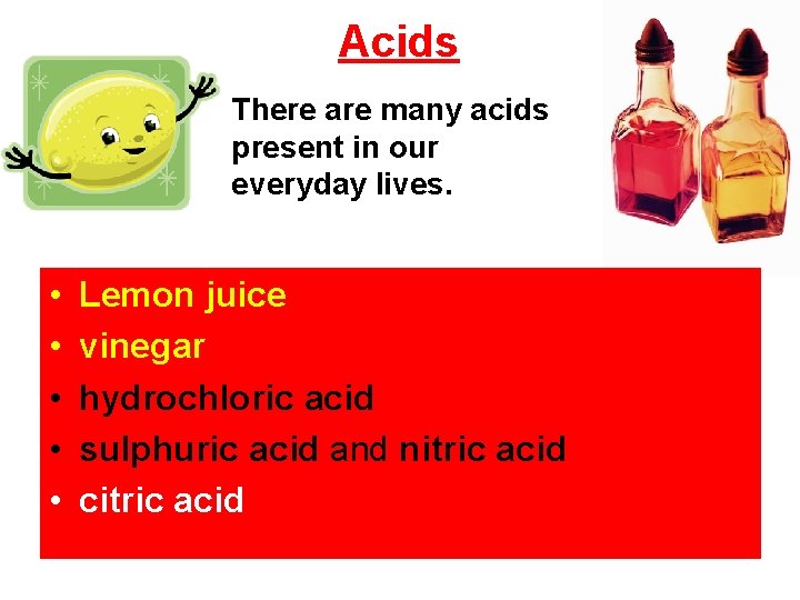 Acids and Alkalis Learning Objectives To know that