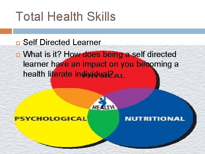 BUILDING HEALTH SKILLS Health Skills What are health