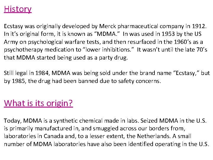 Ecstasy MDMA History Ecstasy was originally developed by