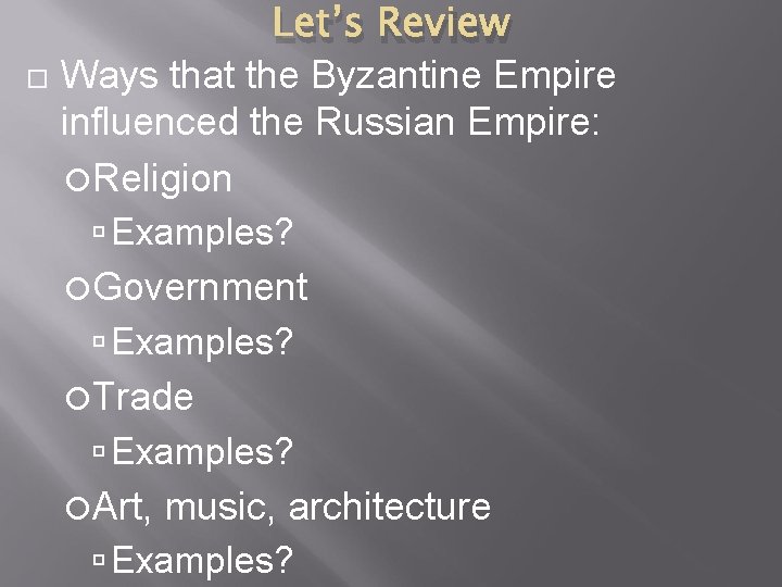 Russia Russia came under Byzantine influence through trade
