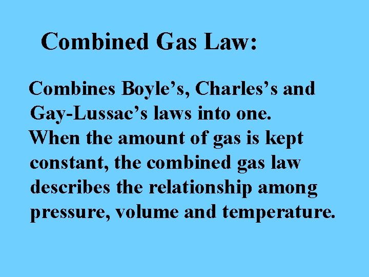 I can Describe Boyles Law of gases Perform
