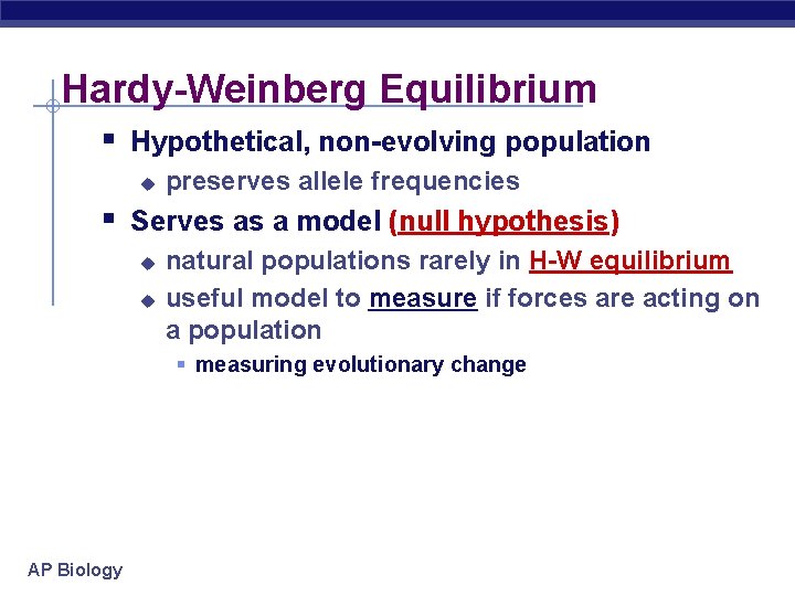 Measuring Evolution of Populations HardyWeinberg AP Biology 2007
