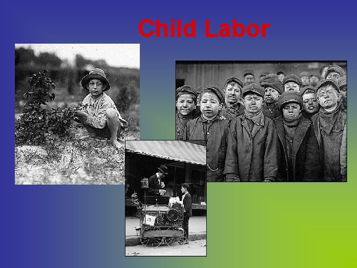 The Rise of Labor Unions Child Labor Child