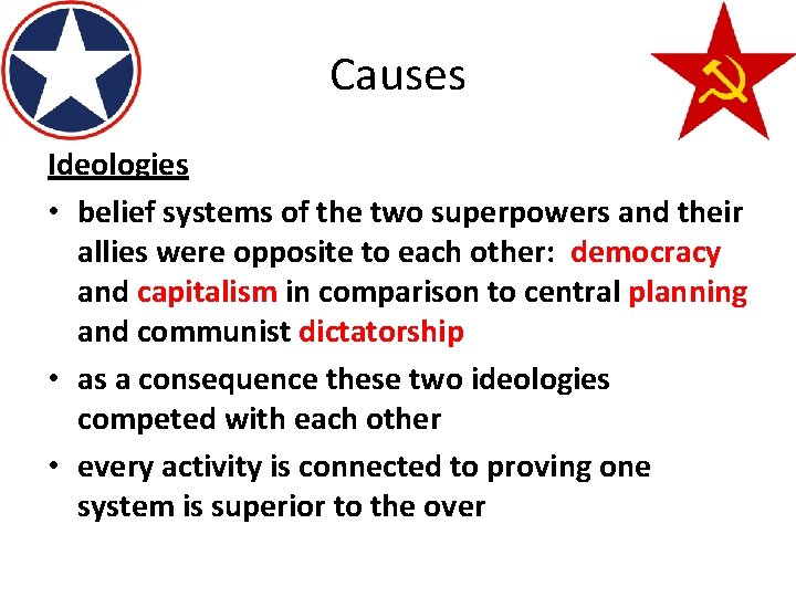 The Cold War Causes Ideologies belief systems of