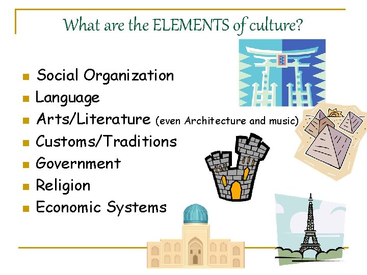 What is Culture The set of beliefs values