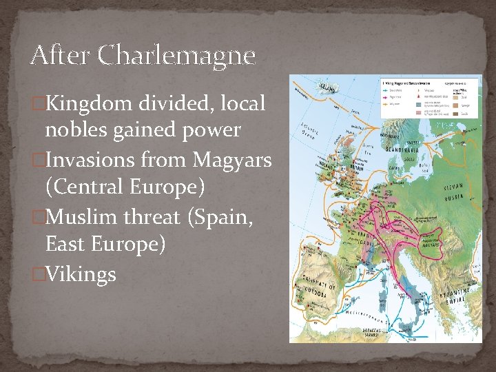 After Charlemagne Kingdom divided local nobles gained power