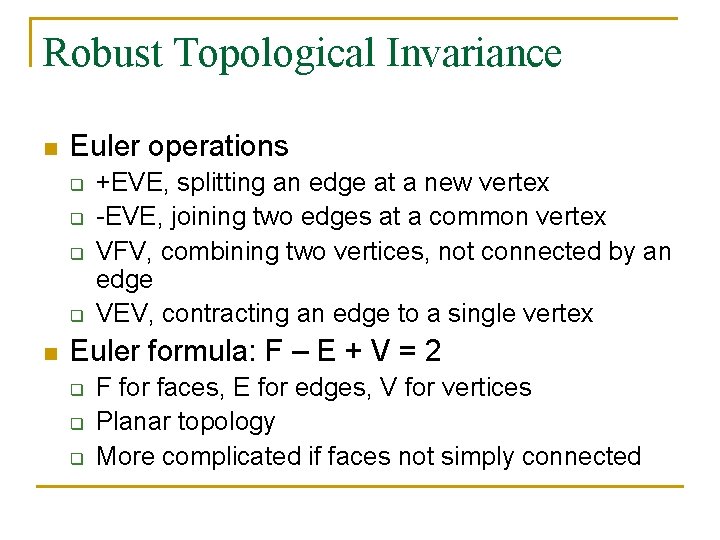 Robust Topologically Invariant Set Operations on 2 D