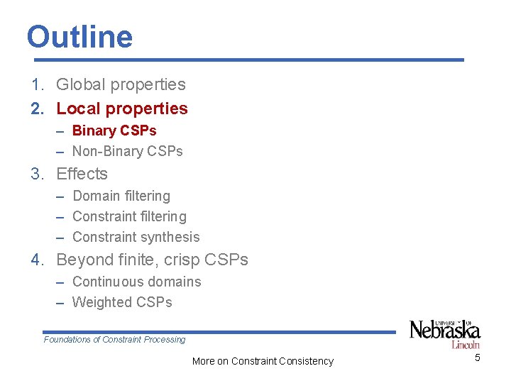 More on Constraint Consistency Properties Algorithms Problem Solving