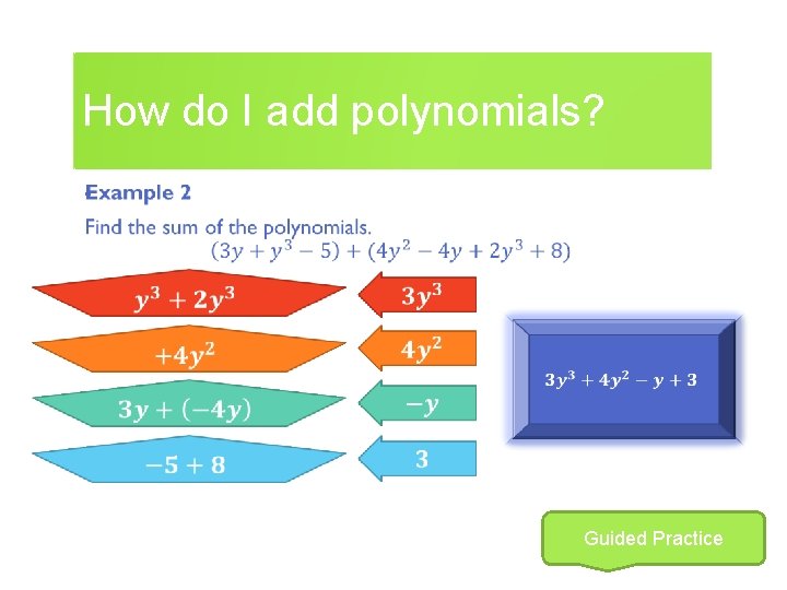 ADDING AND SUBTRACTING POLYNOMIALS Section 8 1 Bellringer