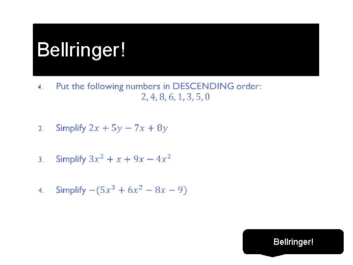 ADDING AND SUBTRACTING POLYNOMIALS Section 8 1 Bellringer