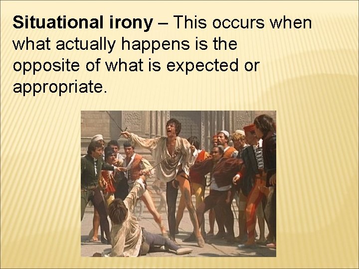 Dramatic Situational Verbal 3 TYPES OF IRONY OPPOSITE