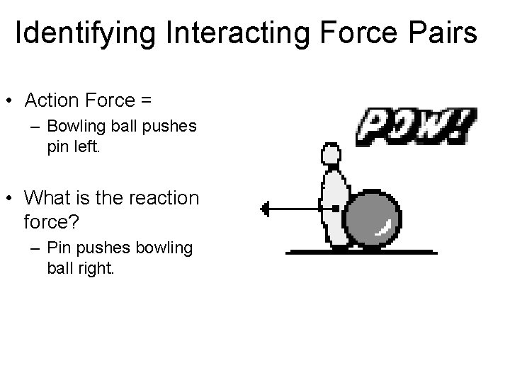 Newtons Laws of Motion Number 3 Newtons Third