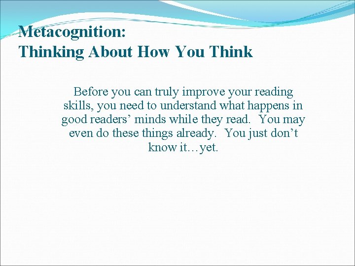 READING STRATEGIES Thinking About How You Read Metacognition