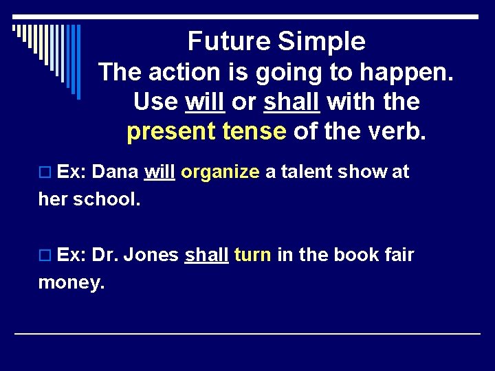 Verb Tenses Verb Tense o An action expressed