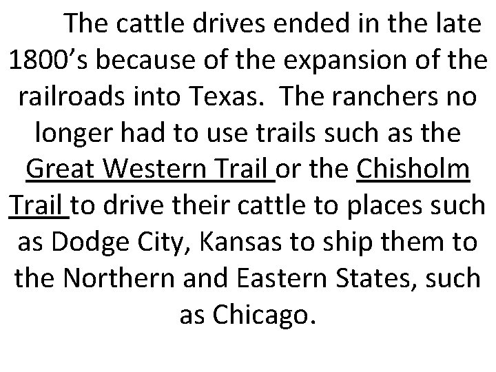 Cowboys There were 5 million cattle in Texas