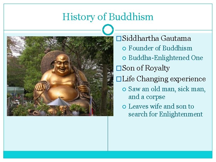 Buddhism UNIT 5 INDIA History of Buddhism Siddhartha