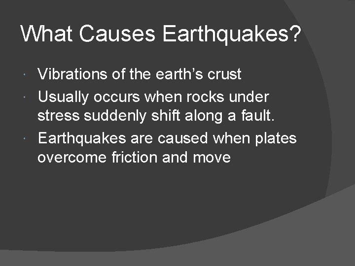 EARTHQUAKES What Causes Earthquakes Vibrations of the earths
