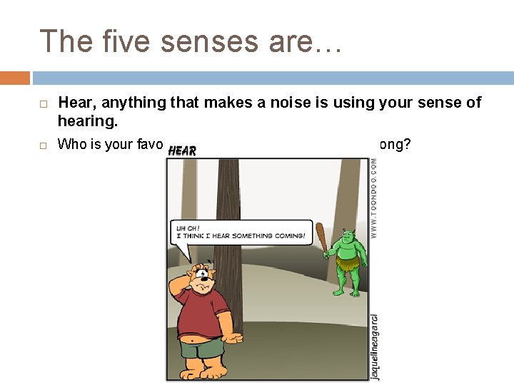 THE FIVE SENSES Kindergarten Standard 4 a Observe