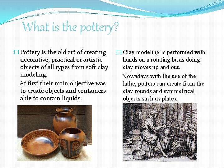 The Pottery Work realized by Israel and Francisco
