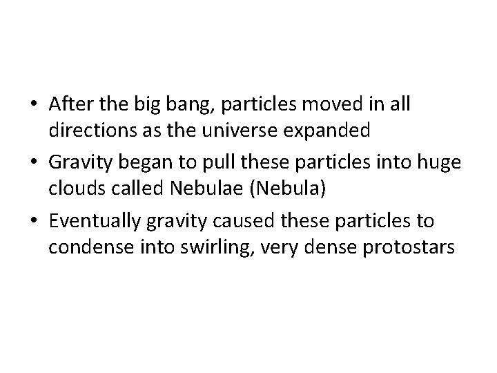 Nebular Theory After the big bang particles moved