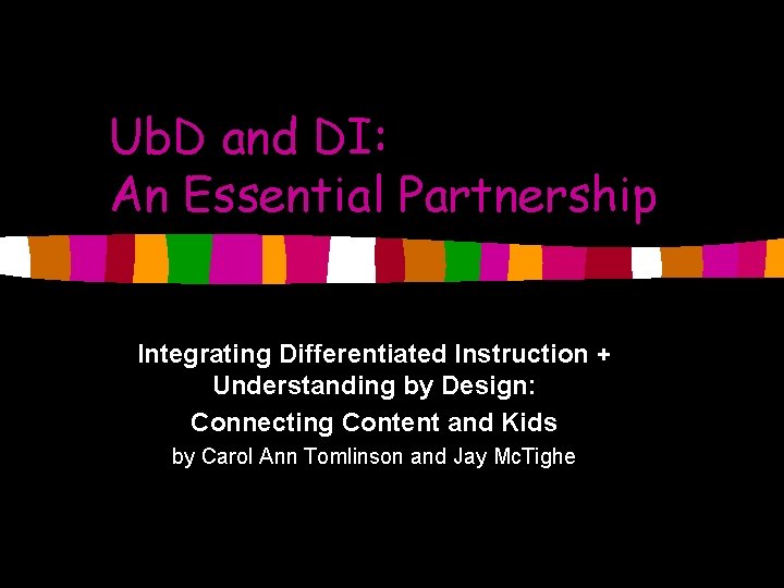 Integrated Curriculum Differentiated Instruction and Understanding by Design