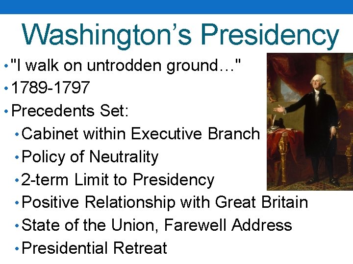 WASHINGTON ADAMS PRESIDENCIES SWBAT Describe precedents set by