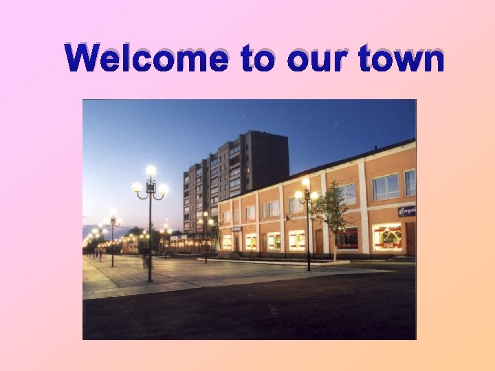 My funny town The presentation is made by