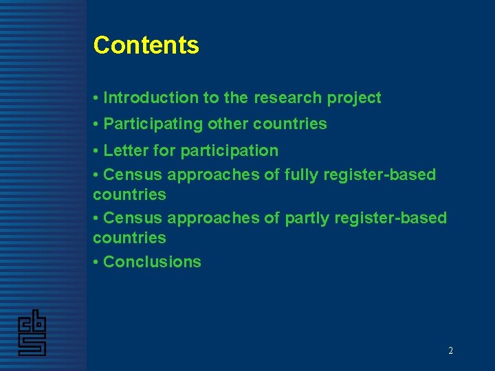 Comparing approaches of different partly registerbased countries Eric