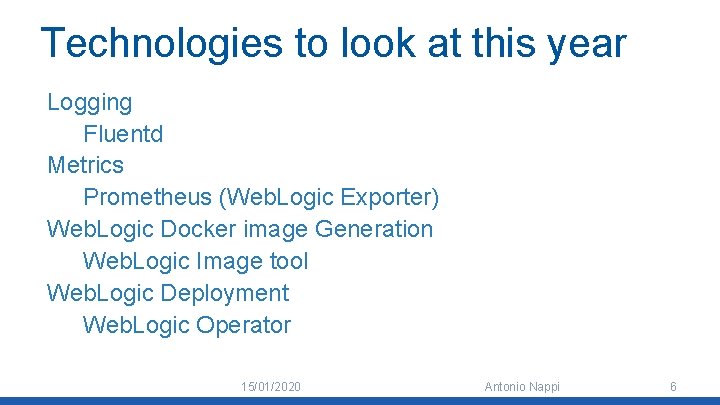 Web Logic at CERN Web Logic on VMs