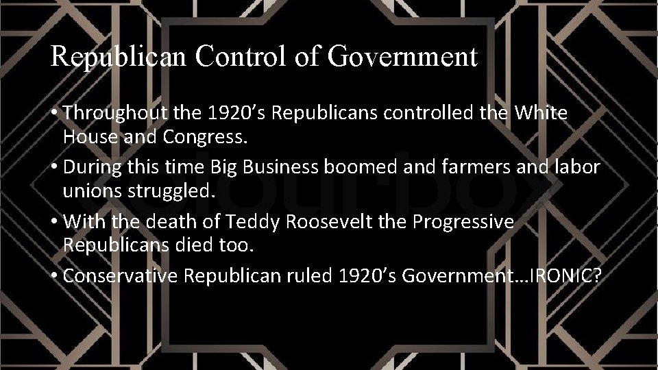 The Roaring 1920s Republican Control of Government Throughout