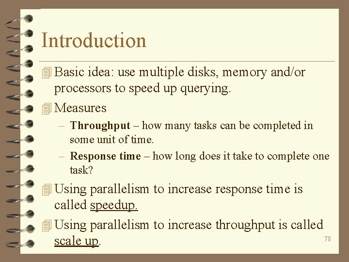 Parallel Databases 77 Introduction 4 Basic idea use