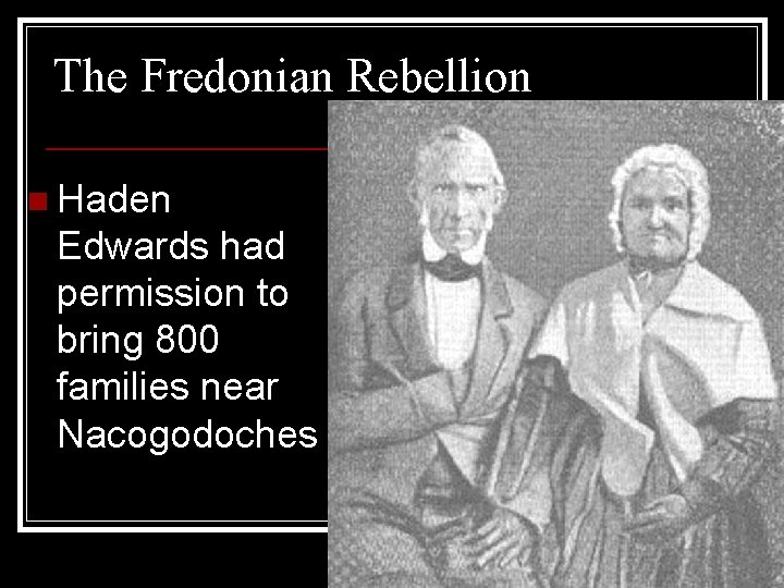 The Road to Revolution Fredonian Rebellion Mier y