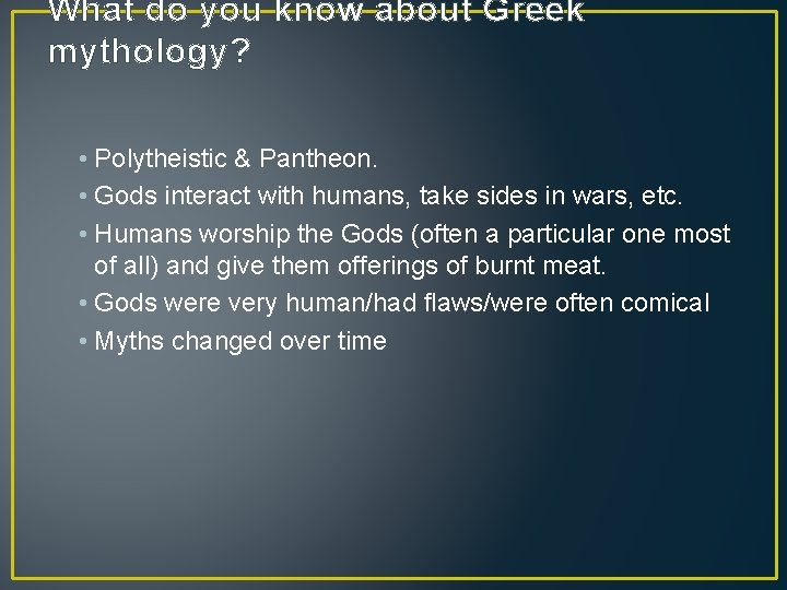 INTRODUCTION TO GREEK MYTHOLOGY Greek history can be