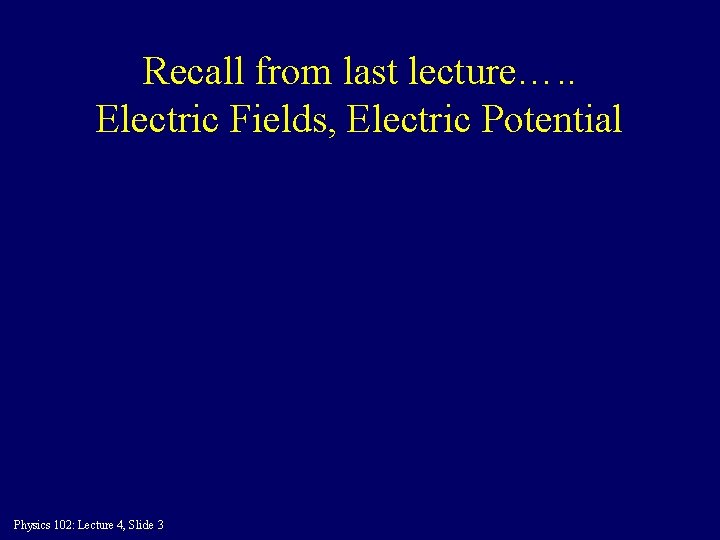 Physics 102 Lecture 04 Capacitors batteries Physics 102