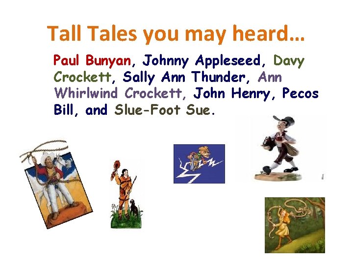 Tall Tales We know that books can be