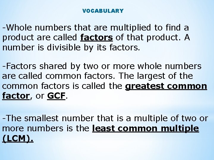 VOCABULARY Whole numbers that are multiplied to find