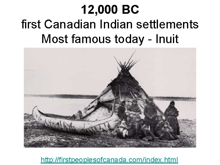 Canada History Timeline 12 000 BC first Canadian