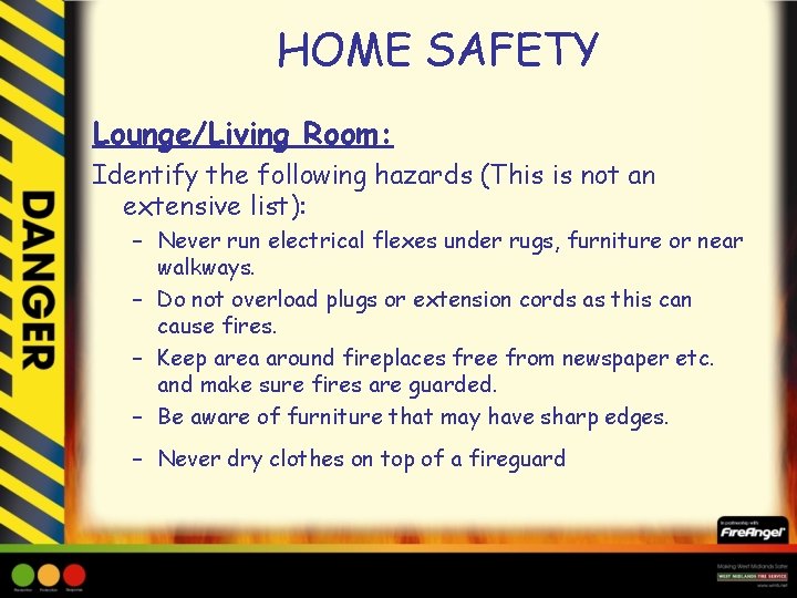 HOME SAFETY HOME SAFETY Learning Objective Children to