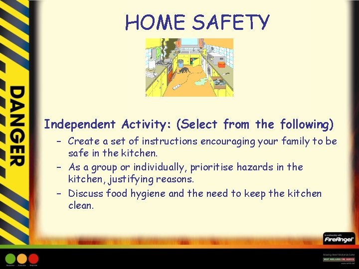 HOME SAFETY HOME SAFETY Learning Objective Children to