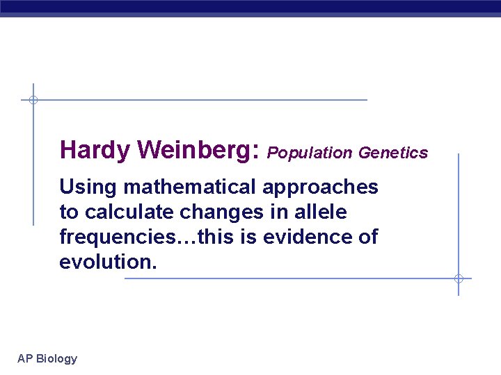 Evolution Darwins Ideas HardyWeinberg Evidence for Evolution Speciation